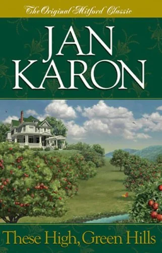 Summary of 'These High, Green Hills' by Jan Karon: A Detailed Synopsis