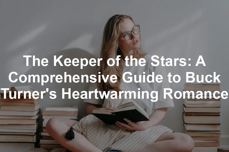 The Keeper of the Stars: A Comprehensive Guide to Buck Turner's ...