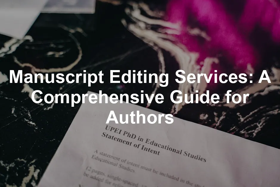 Manuscript Editing Services A Comprehensive Guide For Authors