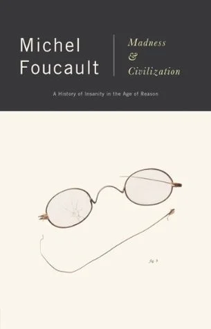 Summary of 'Madness and Civilization' by Michel Foucault