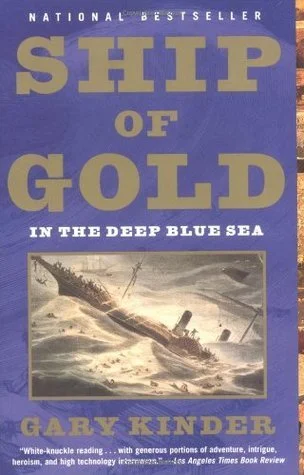 Summary of 'Ship of Gold in the Deep Blue Sea' by Gary Kinder