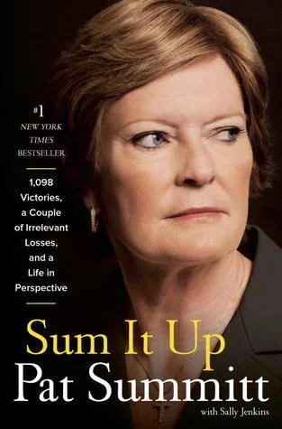 Summary of 'Sum It Up' by Pat Summitt and Sally Jenkins